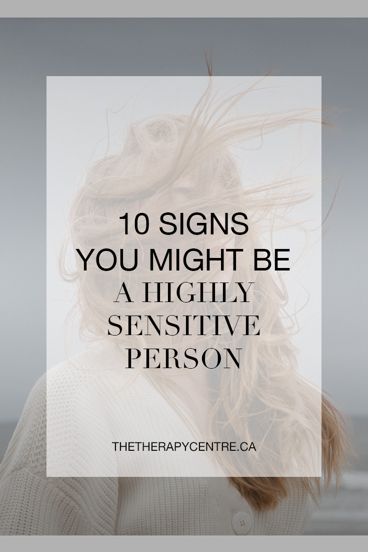 10 Signs You Might Be a Highly Sensitive Person - The Therapy Centre ...