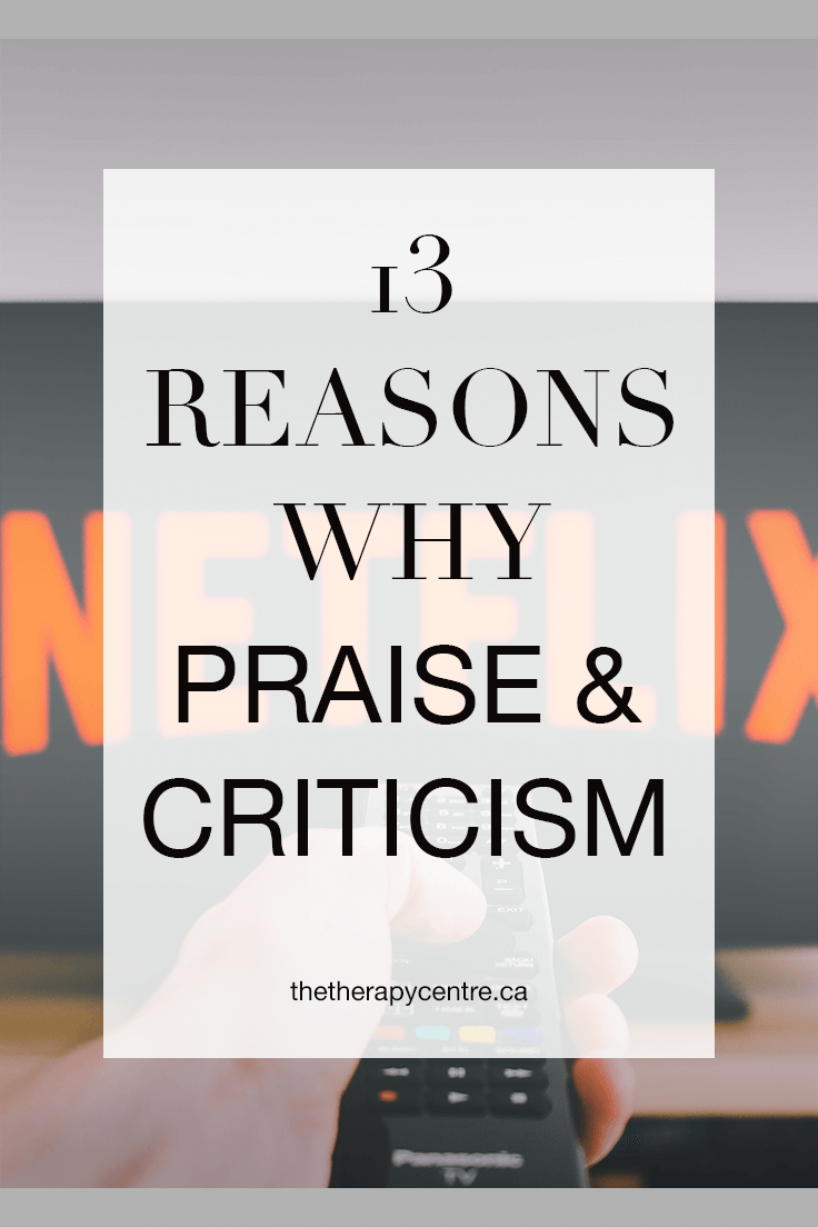 13 Reasons Why Praise & Criticism - The Therapy Centre | Counselling ...