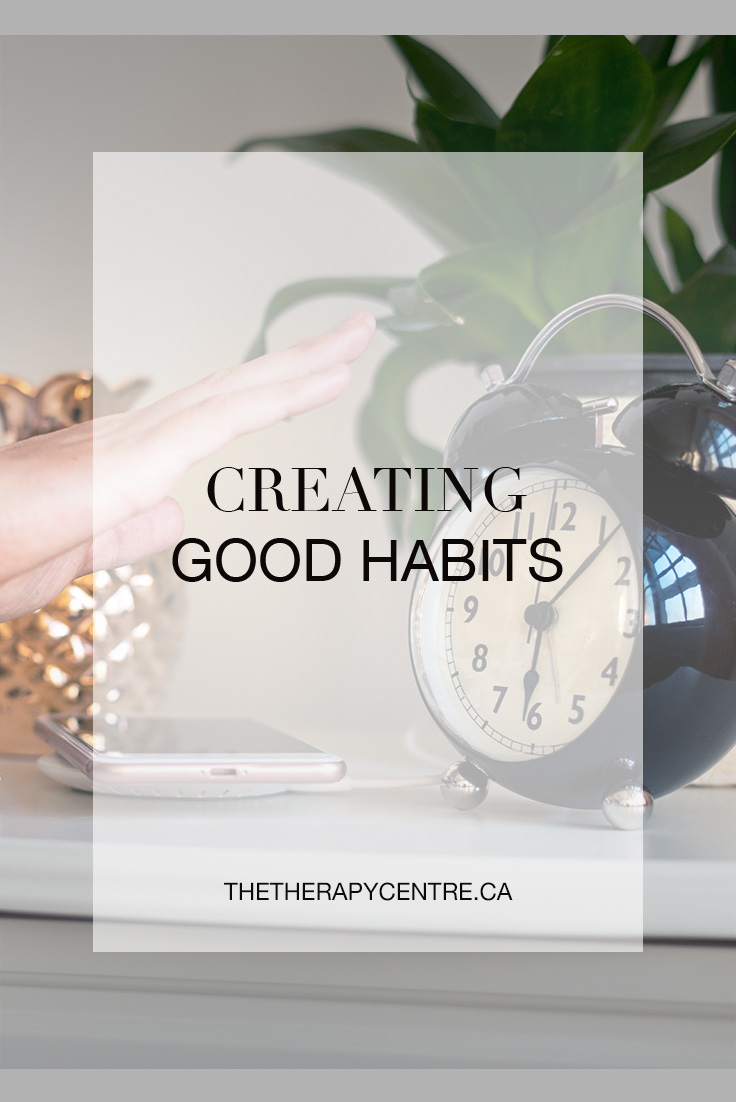 Creating Good Habits - The Therapy Centre | Counselling and ...