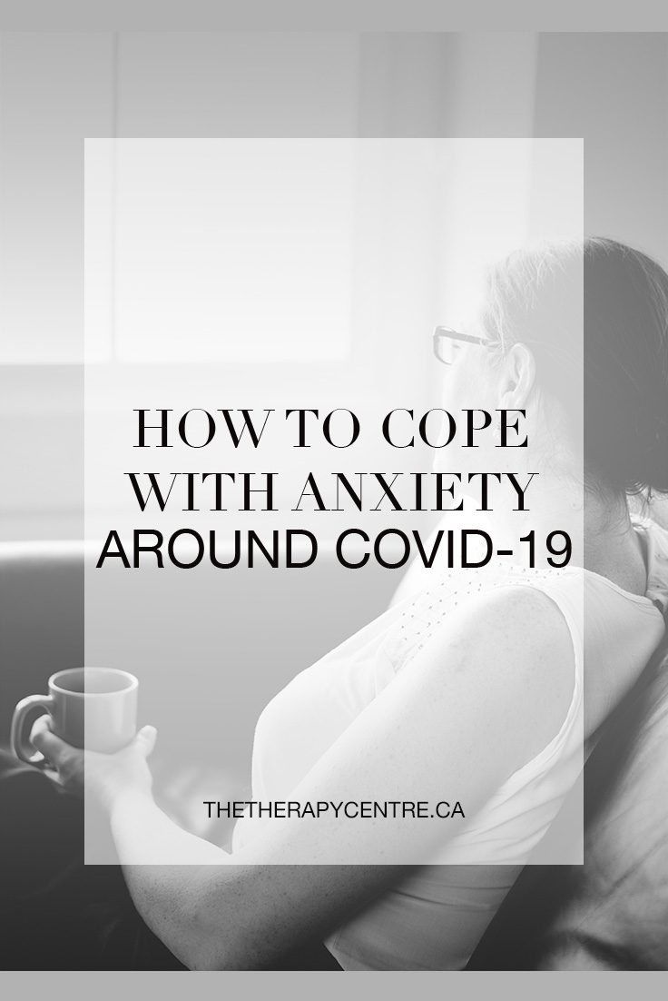 How To Cope With Anxiety Around COVID-19 - The Therapy Centre