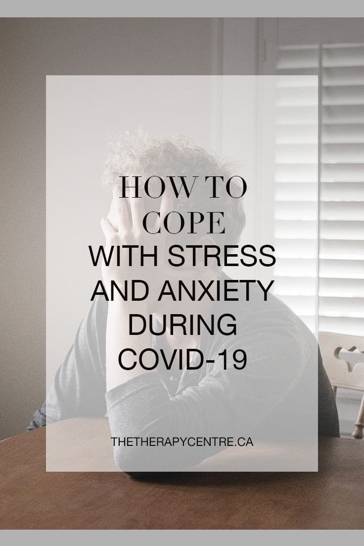 How To Cope With Stress & Anxiety During COVID-19 - The Therapy Centre