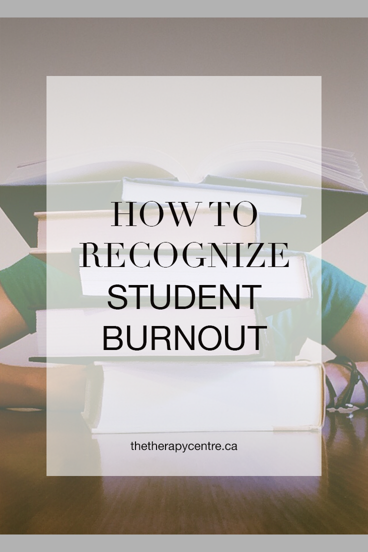 How to Recognize Student Burnout - The Therapy Centre | Counselling and ...