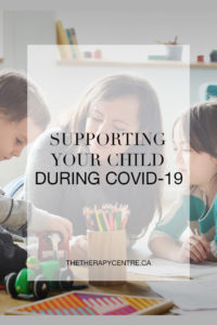 Supporting Your Child During COVID-19 - The Therapy Centre
