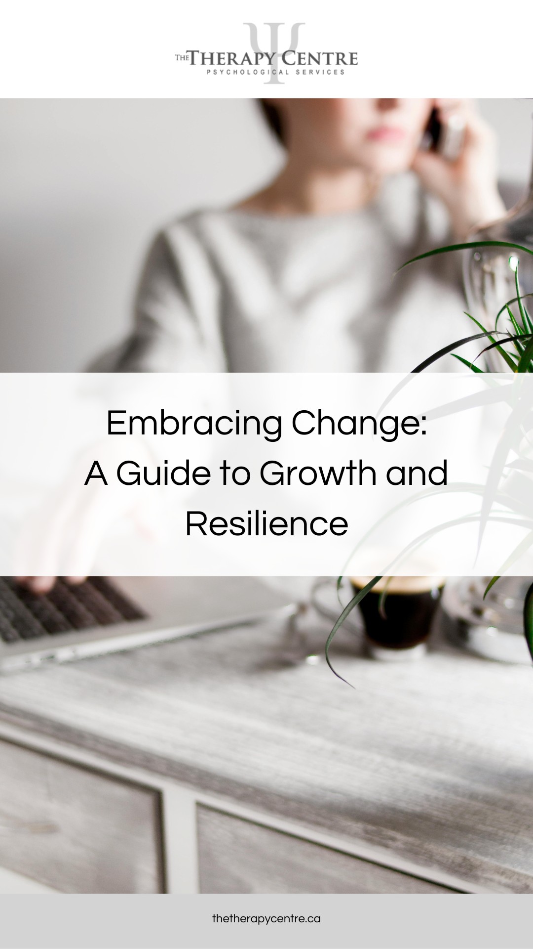 Embracing Change: A Guide to Growth and Resilience - The Therapy Centre