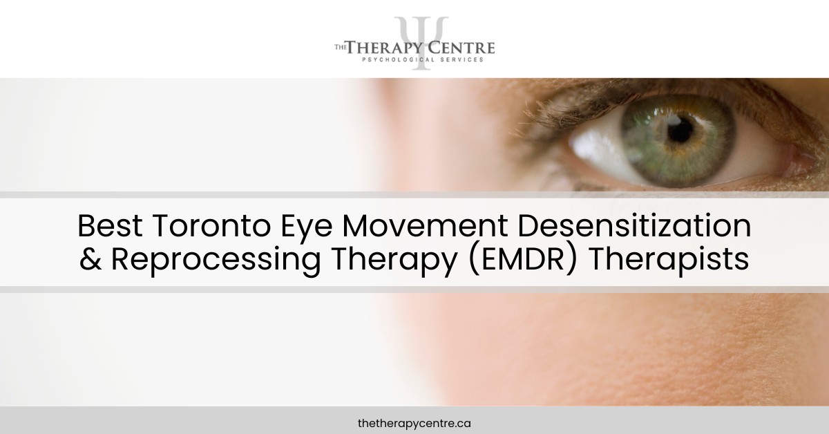 5 of the Best Toronto EMDR Therapists - The Therapy Centre