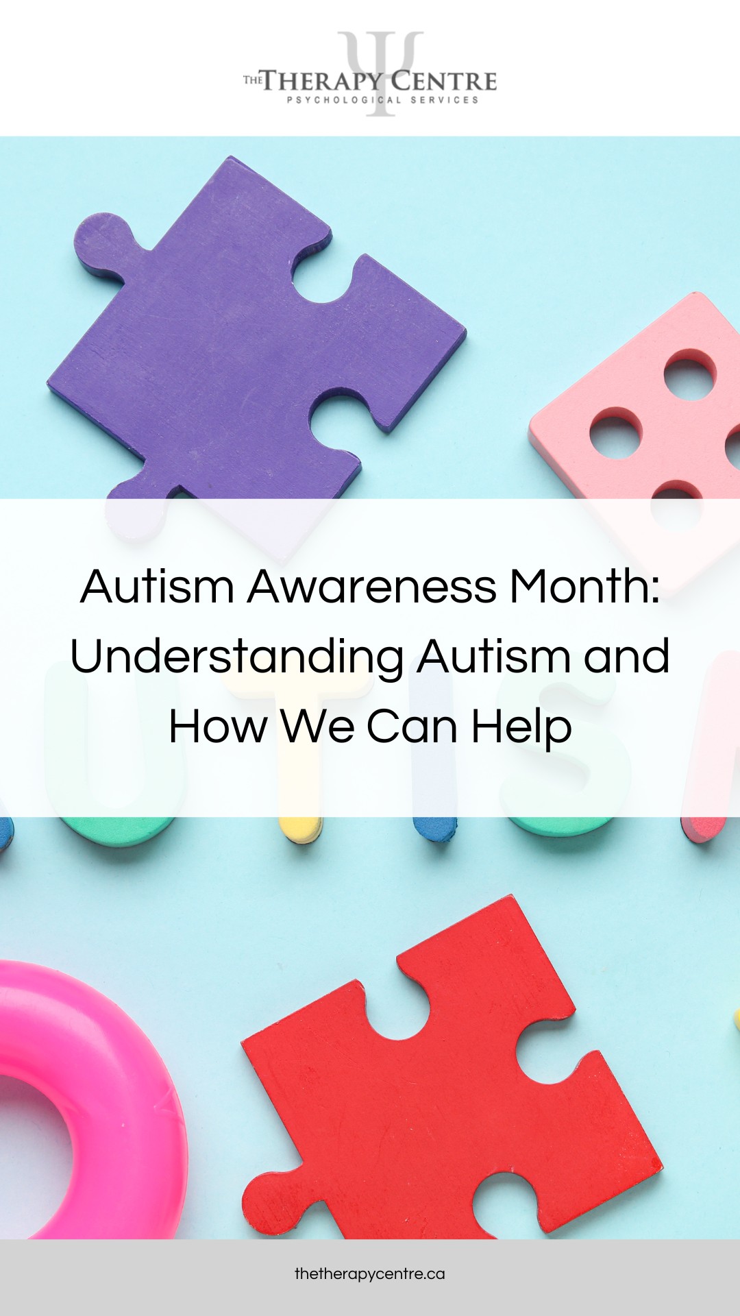 Autism Awareness Month: Understanding Autism and How We Can Help - The ...